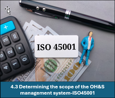 ISO 45001 Clause 4.3 Determining the Scope of the OH&S Management Syst ...