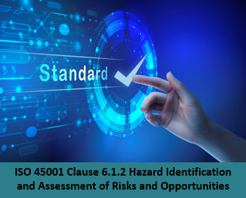 ISO 45001 Standard Tagged "Risk Assessment under ISO 45001: Clause 6.1. ...